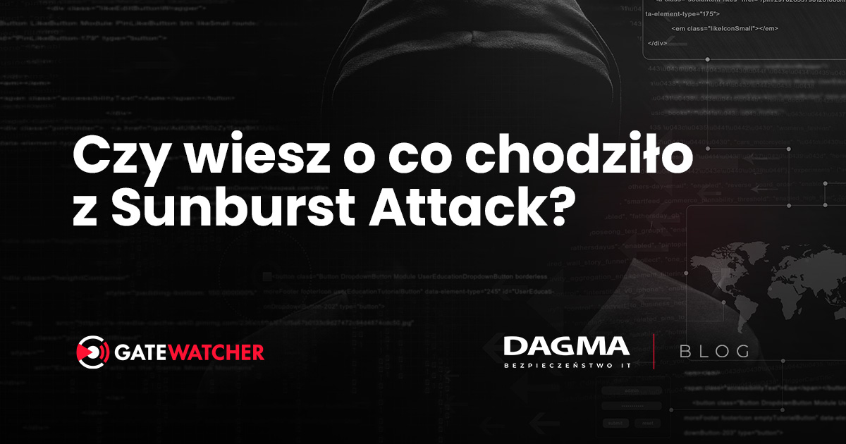 Czy wiesz o co chodziło z Sunburst Attack? | Blog | Gatewatcher