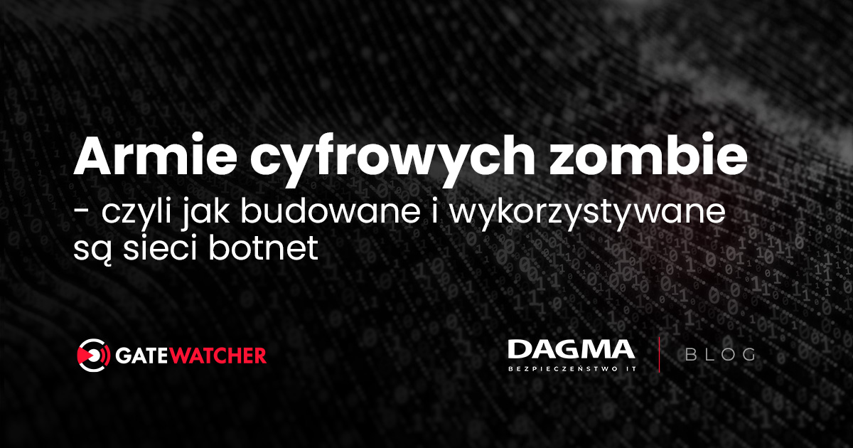 Armie cyfrowych zombie – czyli jak budowane i wykorzystywane są sieci ...
